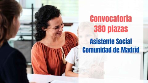 Convocatoria 380 plazas Asistente Social Comunidad de Madrid